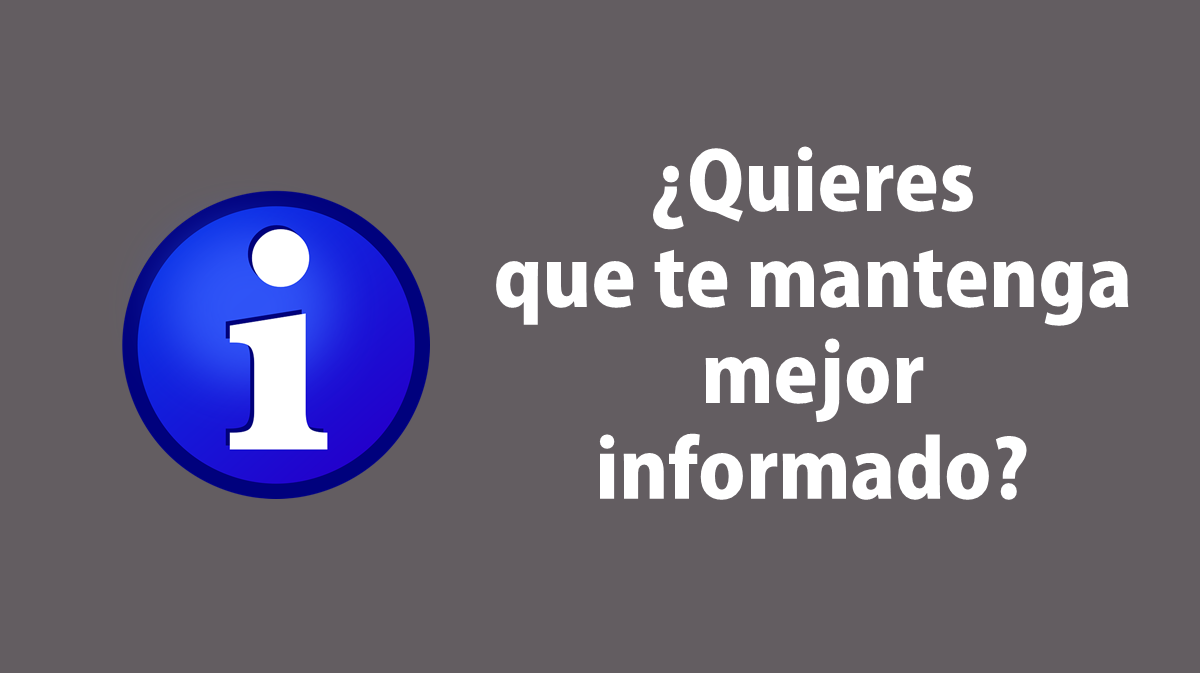 ¿Quieres que te mantenga mejor informado? – Jesús Jarque García